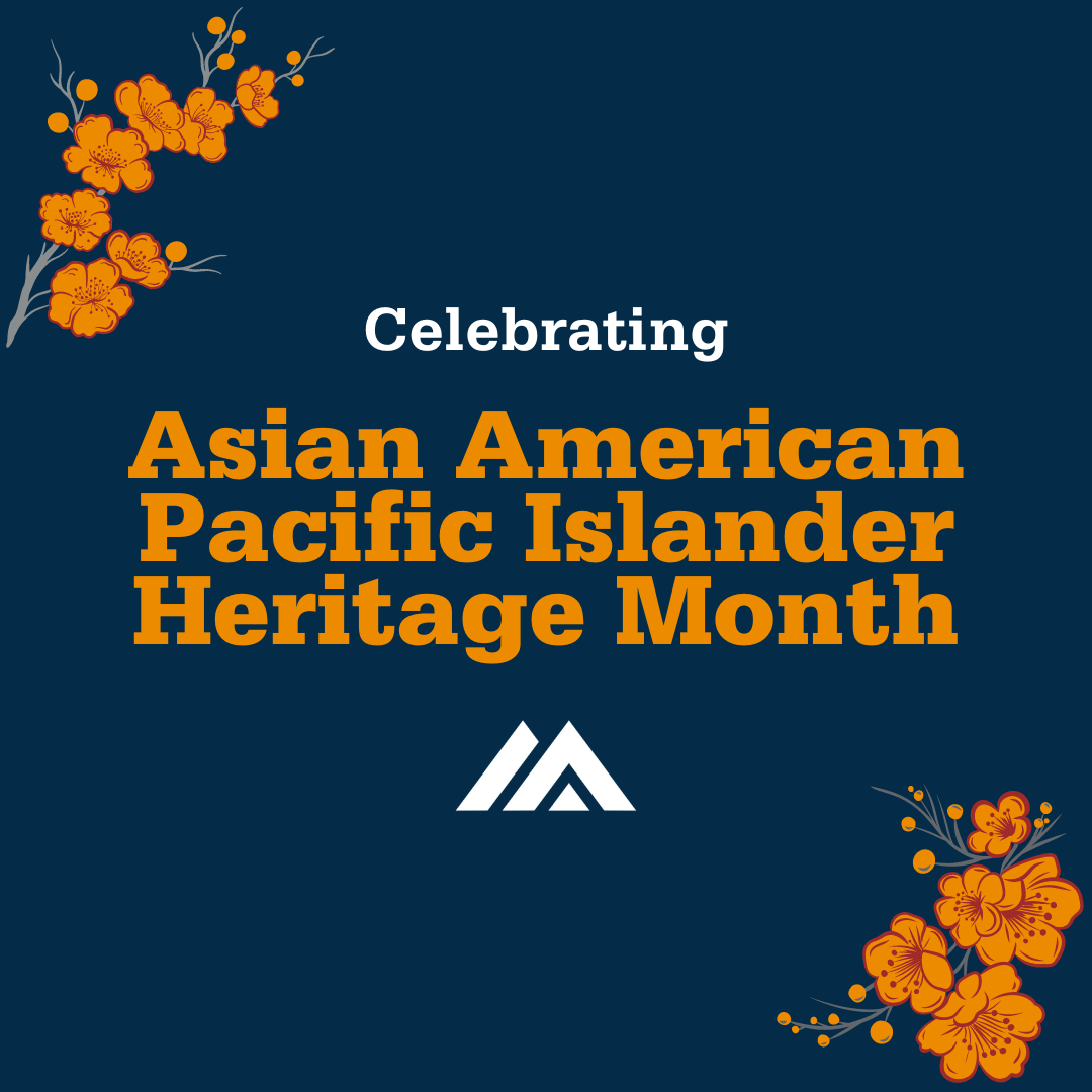 Celebrating Asian American Pacific Islander Heritage Month The